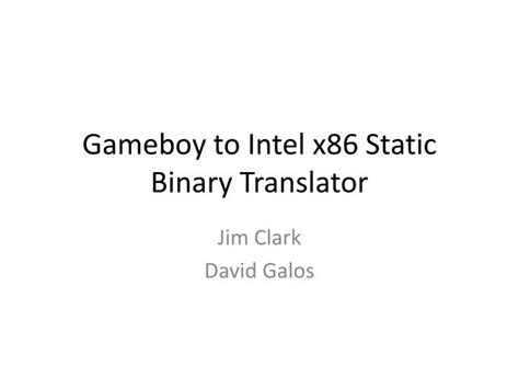 Ppt Gameboy To Intel X86 Static Binary Translator Powerpoint