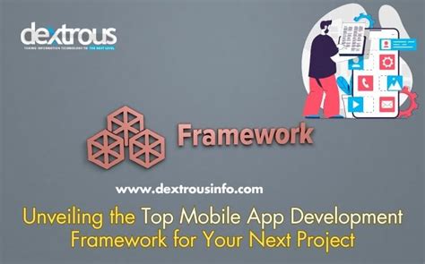 Unveiling The Top Mobile App Development Framework For Your Next Project Rdextrous