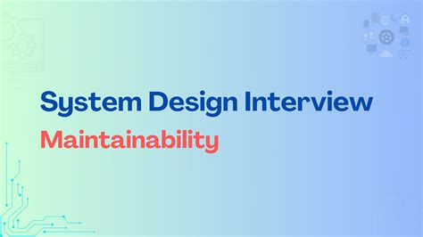 Designing For Maintainability In System Design Interviews By Profolio Hub Aug 2024 Medium