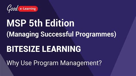Msp 5th Edition Bitesize Learning Why Use Program Management