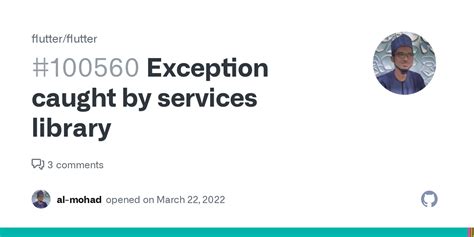 Exception Caught By Services Library · Issue 100560 · Flutterflutter · Github