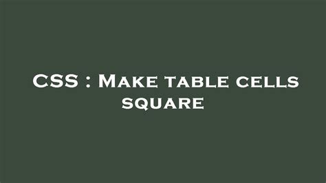 CSS Make Table Cells Square YouTube