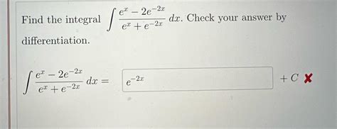 Solved Find The Integral Ex 2e 2xex E 2xdx Check Your Chegg Com