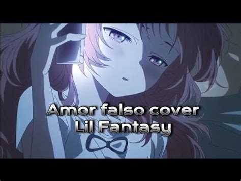 Conicxx Amor Falso Cover Lil Fantasy Youtube