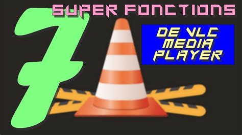 Tuto VLC Media Player Fonctions Utiles YouTube