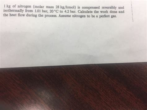 Solved 1 Kg Of Nitrogen Molar Mass 28 Kgk Mol Is