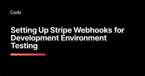 Codú On Linkedin Setting Up Stripe Webhooks For Development Environment Testing By