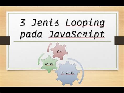 3 JENIS LOOPING PADA JAVASCRIPT FOR WHILE DO WHILE YouTube