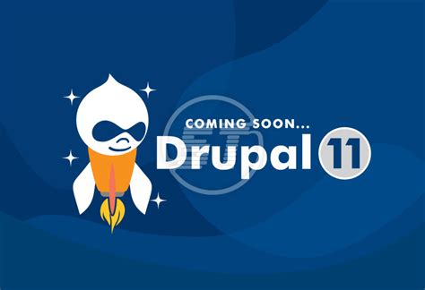 Get Ready For Drupal 11 Release In 2024 To Upgrade Your Website