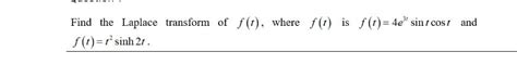 Solved Find The Laplace Transform Of F T Where F T Is Chegg Com