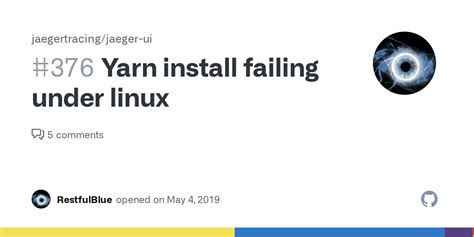 Yarn Install Failing Under Linux Issue Jaegertracing Jaeger Ui GitHub
