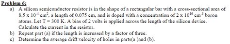 Solved A A Silicon Semiconductor Resistor Is In The Shape