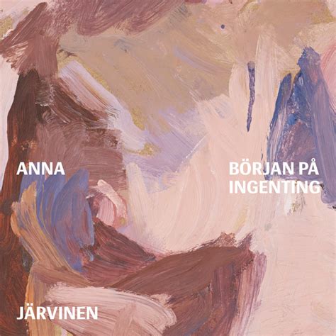 Början På Ingenting Single By Anna Järvinen Spotify