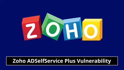 Zoho Adselfservice Plus Flaw Allows Hackers To Gain Unauthorized Access