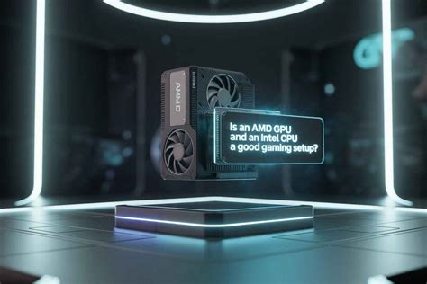 Can I Use An Amd Gpu With An Intel Cpu Full Guide