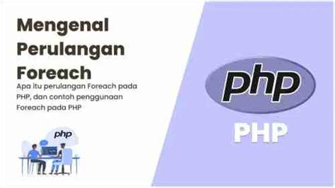 Belajar Php 34 Mengenal Perulangan Foreach — Minarsih Tech