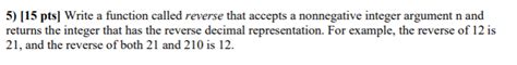 solved 5 [15 pts write a function called reverse that