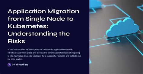 Application Migration From Single Node To Kubernetes Understanding The