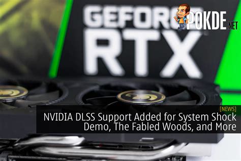 NVIDIA DLSS Support Added For System Shock Demo The Fabled Woods And More Pokde Net