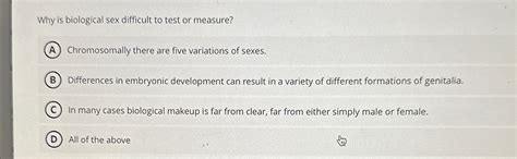 Solved Why Is Biological Sex Difficult To Test Or
