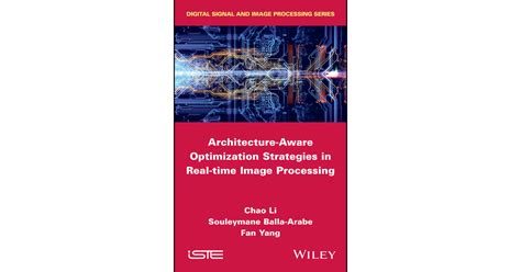 Architecture Aware Optimization Strategies In Real Time Image Processing Book
