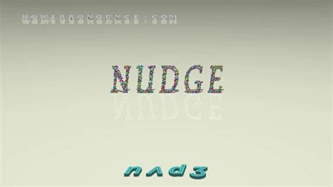 Nudge Pronunciation Examples In Sentences And Phrases Youtube