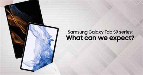 Picking Up The Tab What Can We Expect From The Samsung Galaxy Tab S