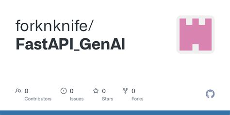Github Forknknife Fastapi Genai