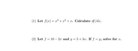 solved 1 let f x x3 x2 x calculate df dx 2 let