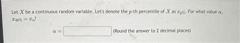 Solved Let X ﻿be A Continuous Random Variable Lets Denote