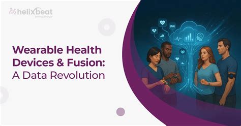 Wearable Health Devices And Fusion A Data Revolution