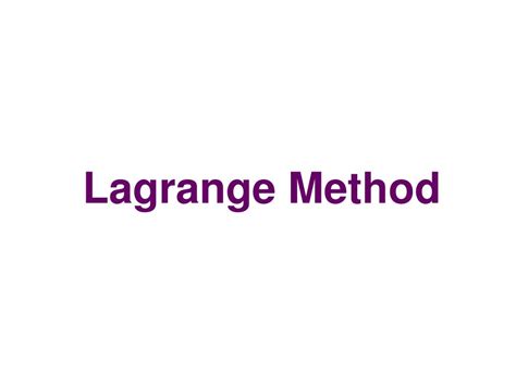 Ppt Lagrange Method Powerpoint Presentation Free Download Id5858855