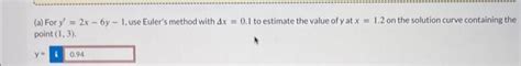 solved a for y′ 2x−6y−1 use euler s method with Δx 0 1 to