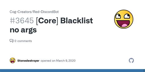 Core Blacklist No Args · Issue 3645 · Cog Creatorsred Discordbot · Github