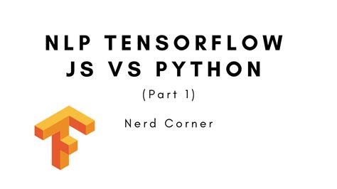 Nlp Application Tensorflow Js Vs Tensorflow Python 2025