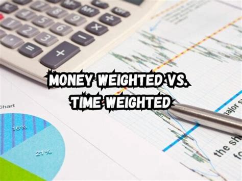 Money Weighted Vs Time Weighted Deciphering Investment Returns Easy Way
