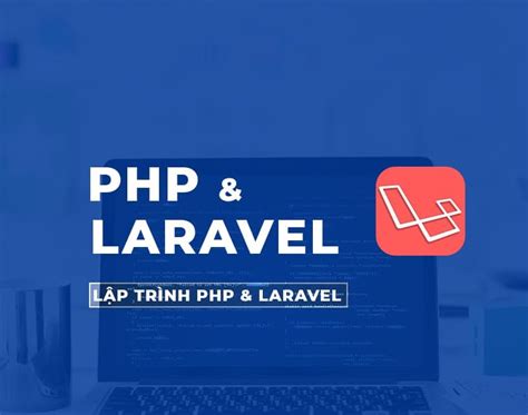 share free khóa học lập trình php với laravel framework 2021 kỸ nĂng mỚi