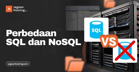 Perbedaan Sql Dan Nosql Kapan Harus Menggunakannya