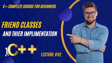 Friend Classes And Their Implementation In C Oop Oop Course For Beginners In Hindiurdu