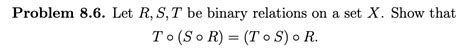 solved problem 8 6 let r s t be binary relations on a set