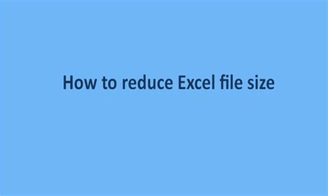 How To Reduce Excel File Size Basic Excel Tutorial