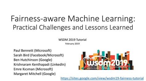 Fairness Aware Machine Learning Practical Challenges And Lessons Learned Wsdm 2019 Tutorial