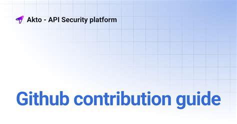 Github Contribution Guide Akto Api Security Platform