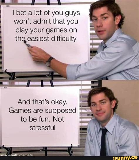 I Bet A Lot Of You Guys Wont Admit That You Play Your Games On The Easiest Difficulty And That