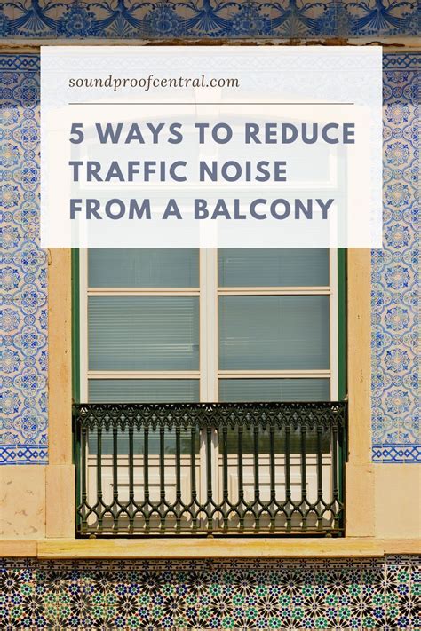 Ways To Reduce Traffic Noise From A Balcony Artofit