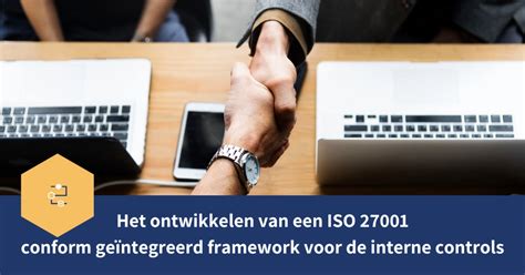 Developing An ISO 27001 Compliant Integrated Framework For Internal Controls
