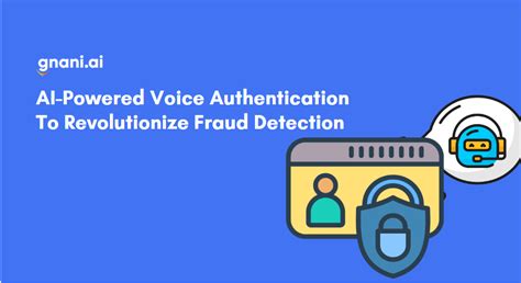 Ai Powered Voice Authentication To Revolutionize Fraud Detection Gnani Ai
