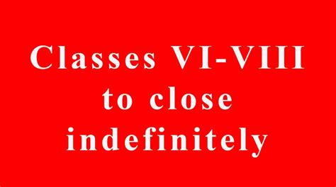 Classes Vi Viii To Close Indefinitely Pothashang News