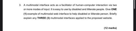 Solved 3 A Multimodal Interface Acts As A Facilitator Of