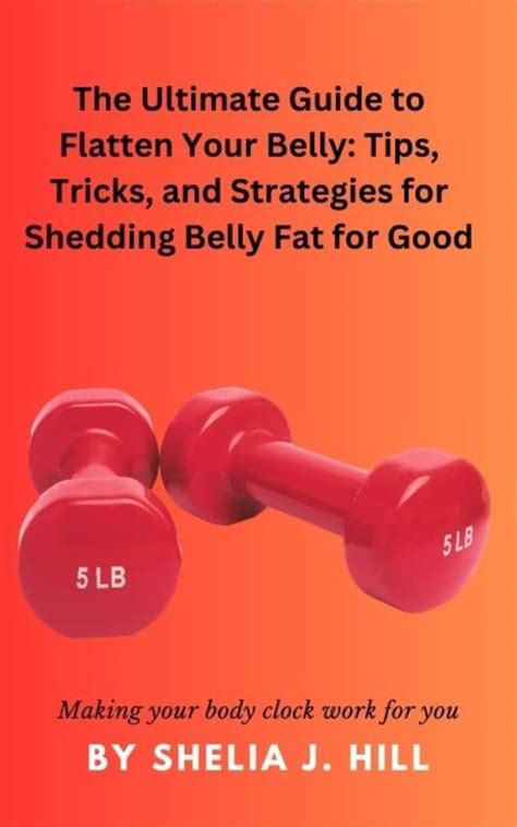 The Ultimate Guide To Flatten Your Belly Tips Tricks And Strategies